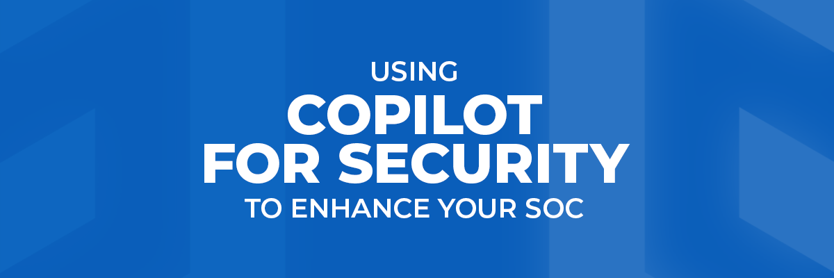 Using Copilot for Security to Enhance your SOC - BlueSOC Cyber Security
